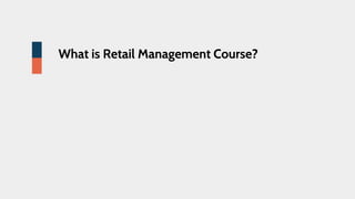 What Retail Management is All About? | PPTX | Postgraduate Education ...