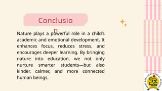 What Role Does Nature Play in Academic and Emotional Development (1).pptx