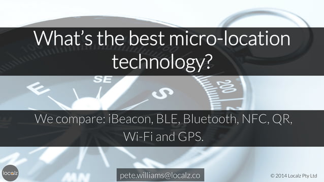 Whats the best micro-location technology? We compare: ibeacon, ble, nfc ...