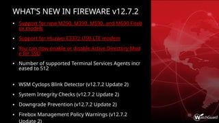 What's new in WatchGuard Fireware_v12-7-2.pptx
