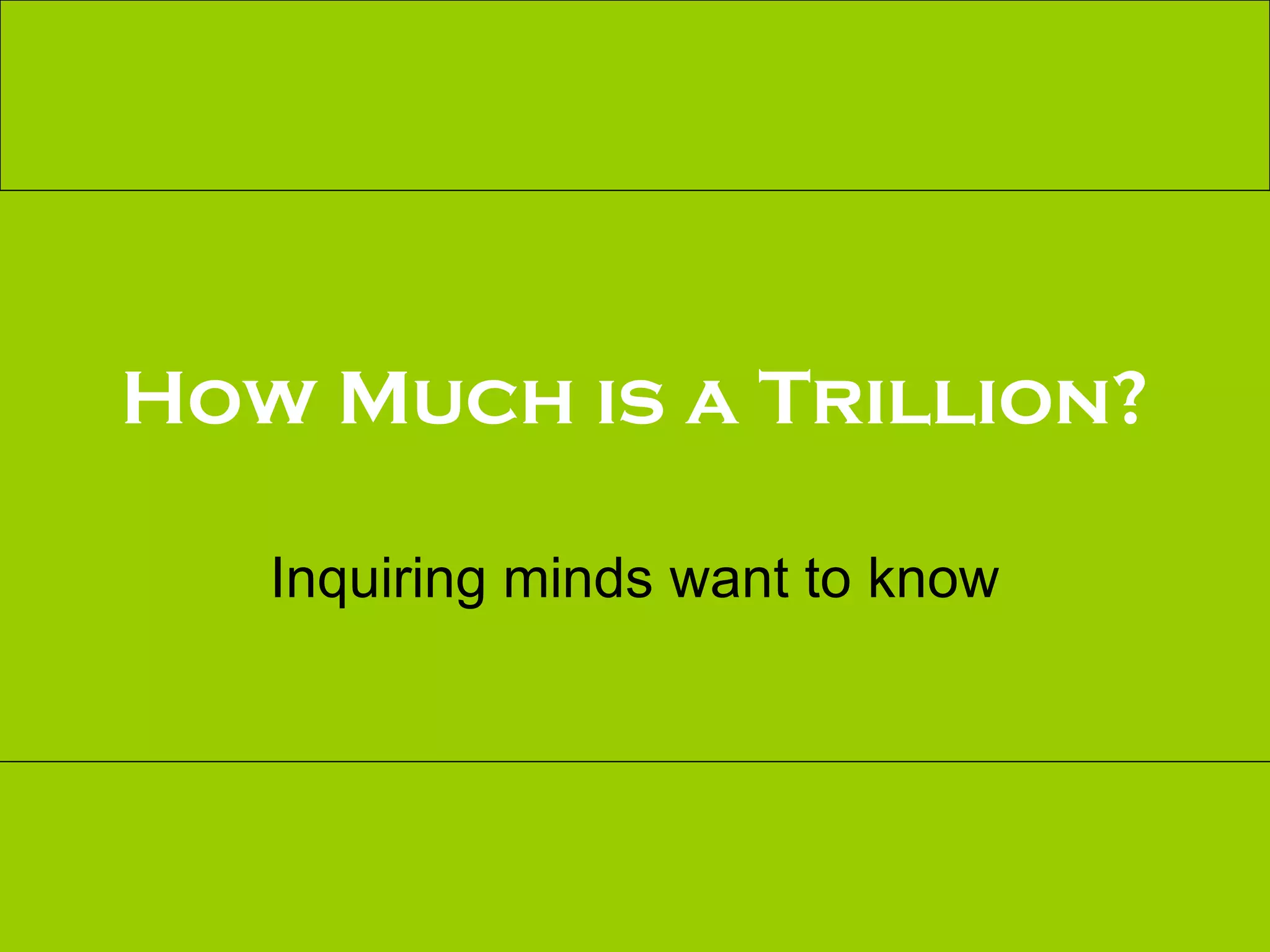 What A Trillion Looks Like | PPT