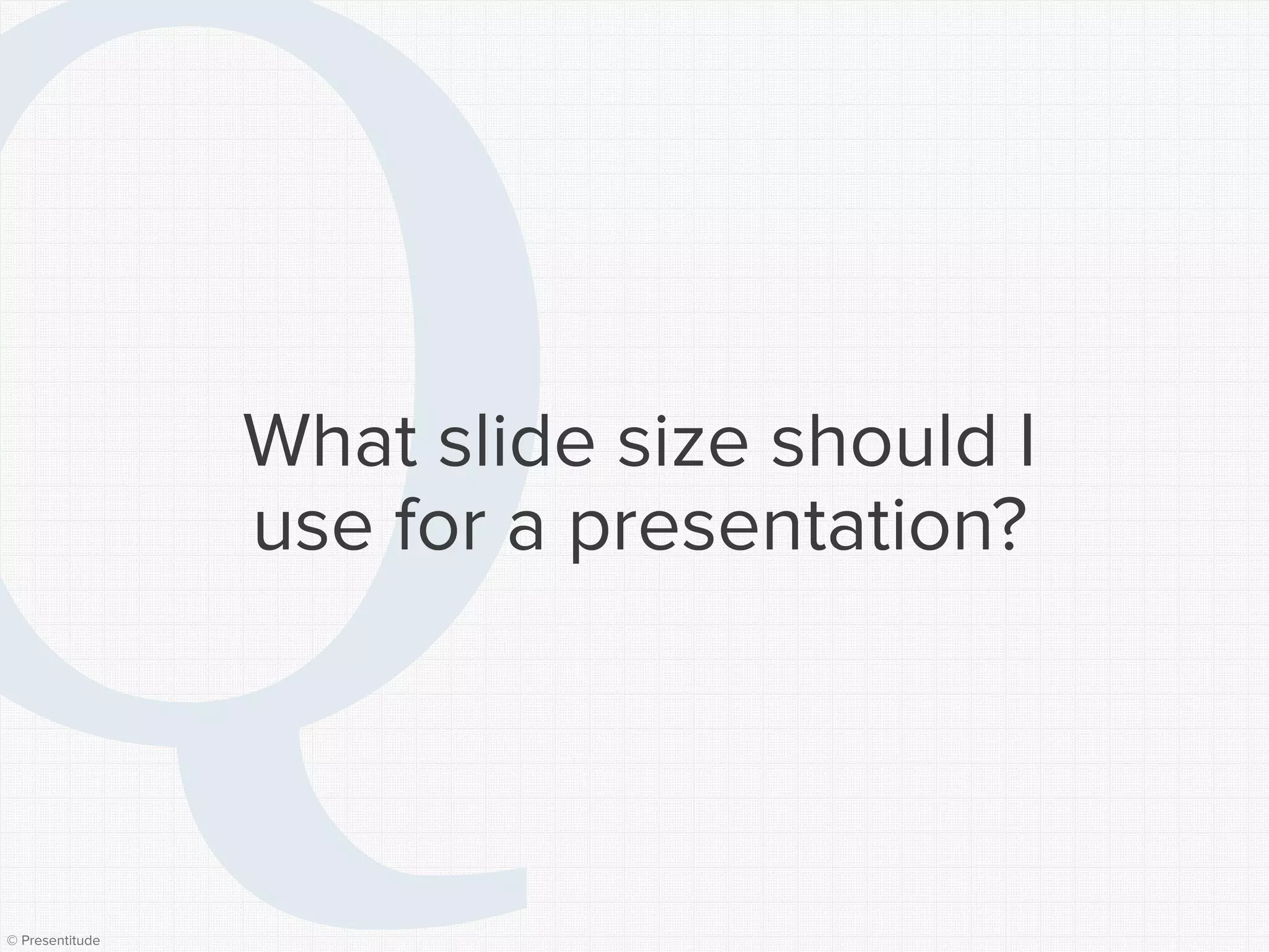 What slide dimensions should you use for your presentations? | PDF