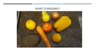What´s missing- Fruit and vegetables.pptx
