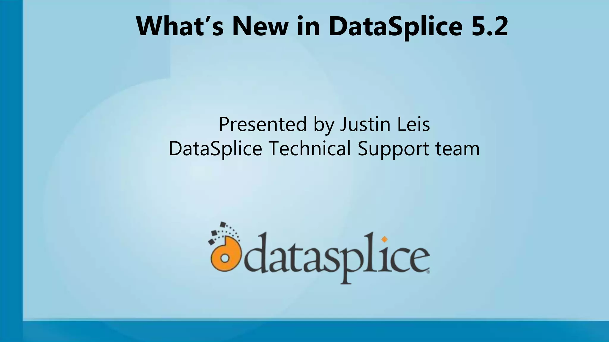 What's New in DataSplice 5.2 | PPTX