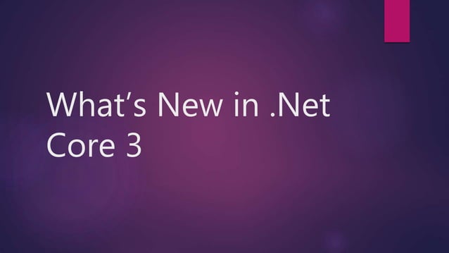 Whats new in .net core 3 | PPT