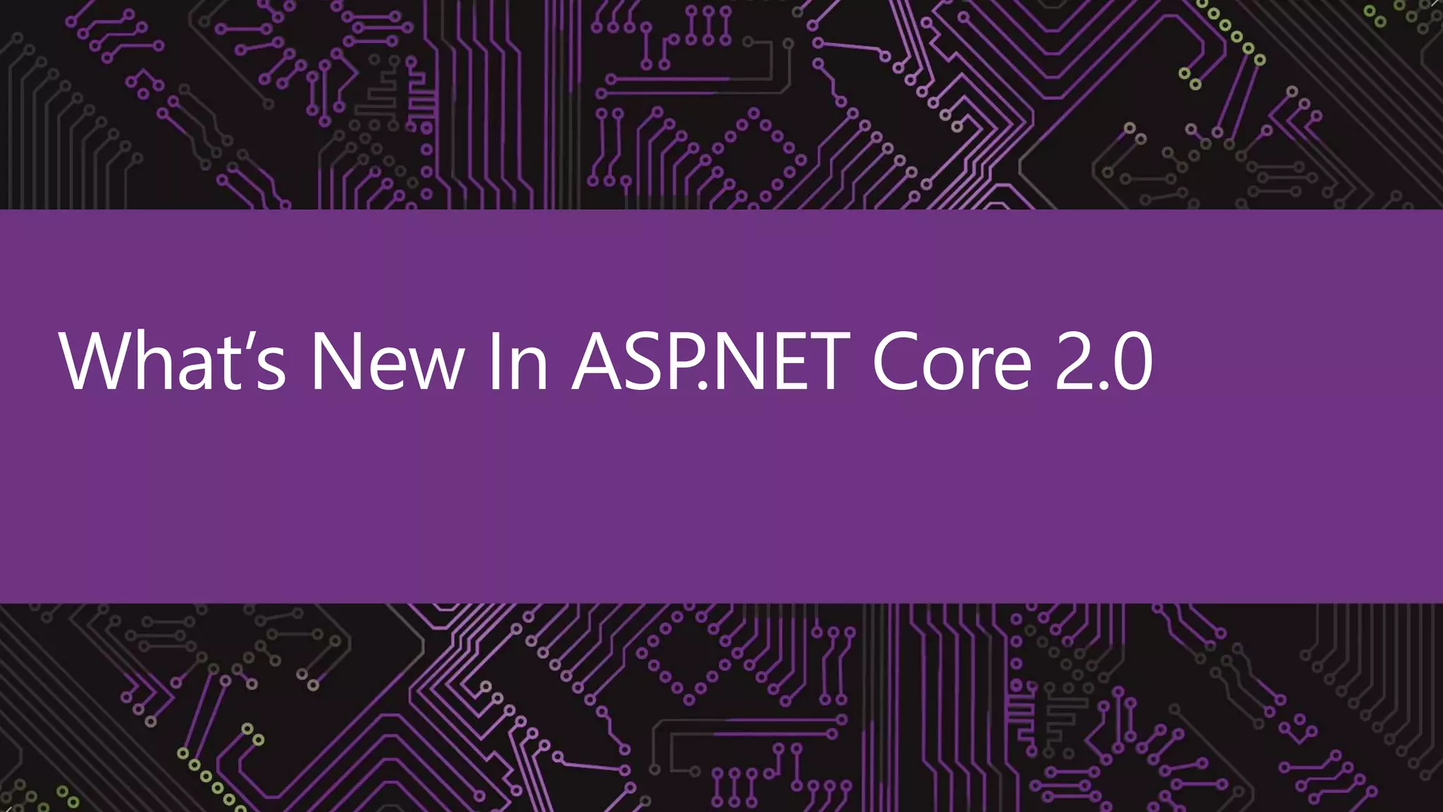 What's New in ASP.NET Core 2.0 | PPT