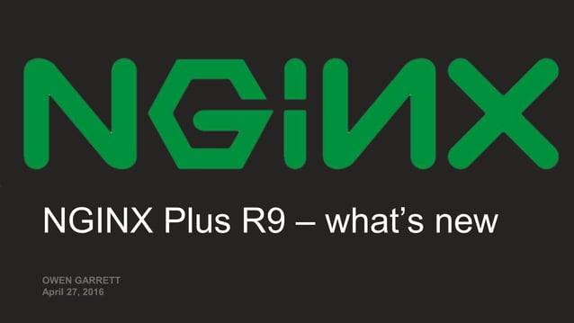 What's new in NGINX Plus R9 | PPT