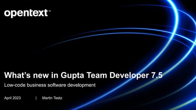 Whats new in OpenText Gupta Team Developer 7.5.pdf