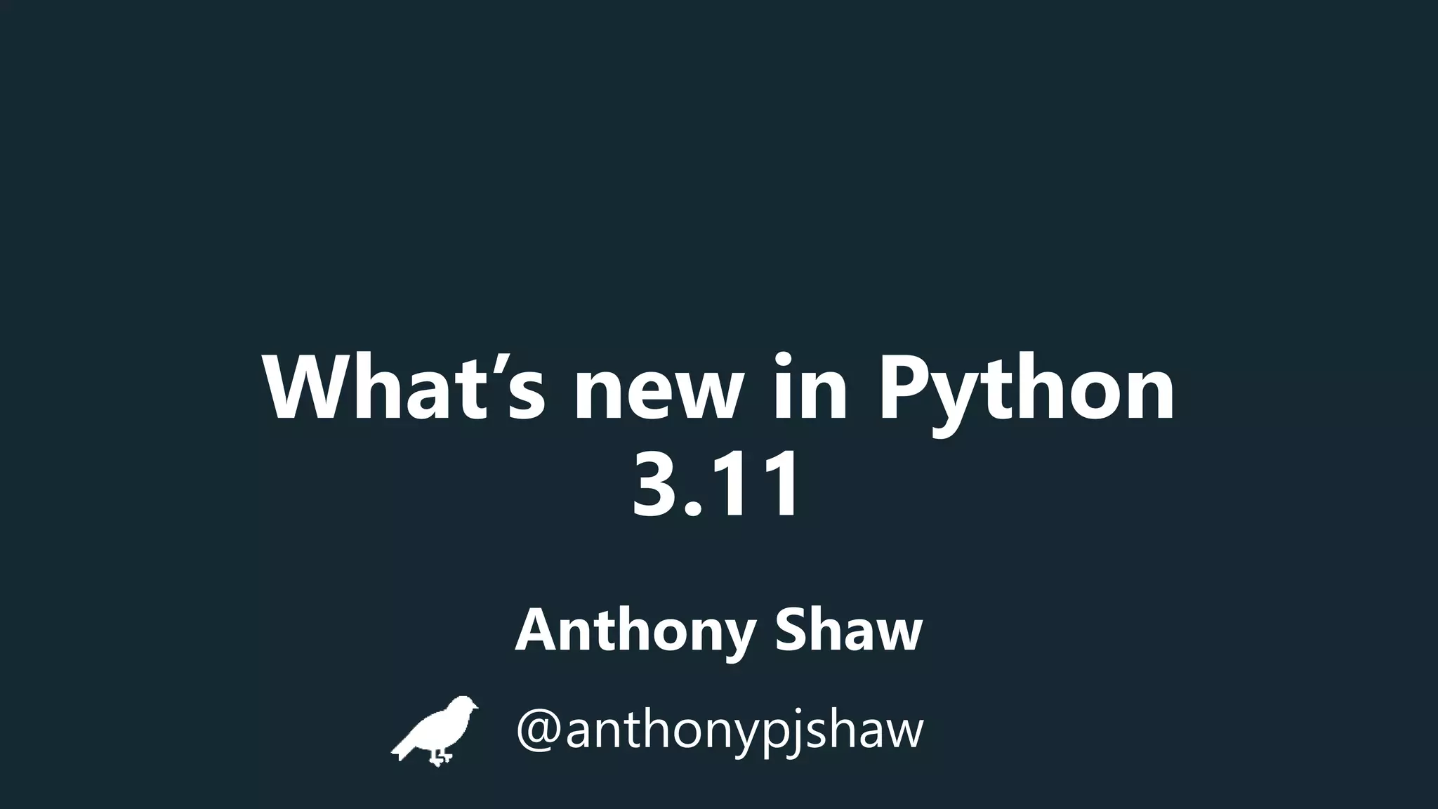 What's new in Python 3.11
