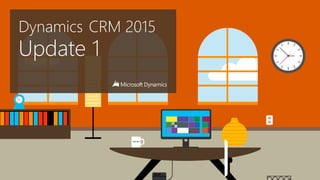 Whats new in Microsoft CRM 2015 - Update 1 | PPT