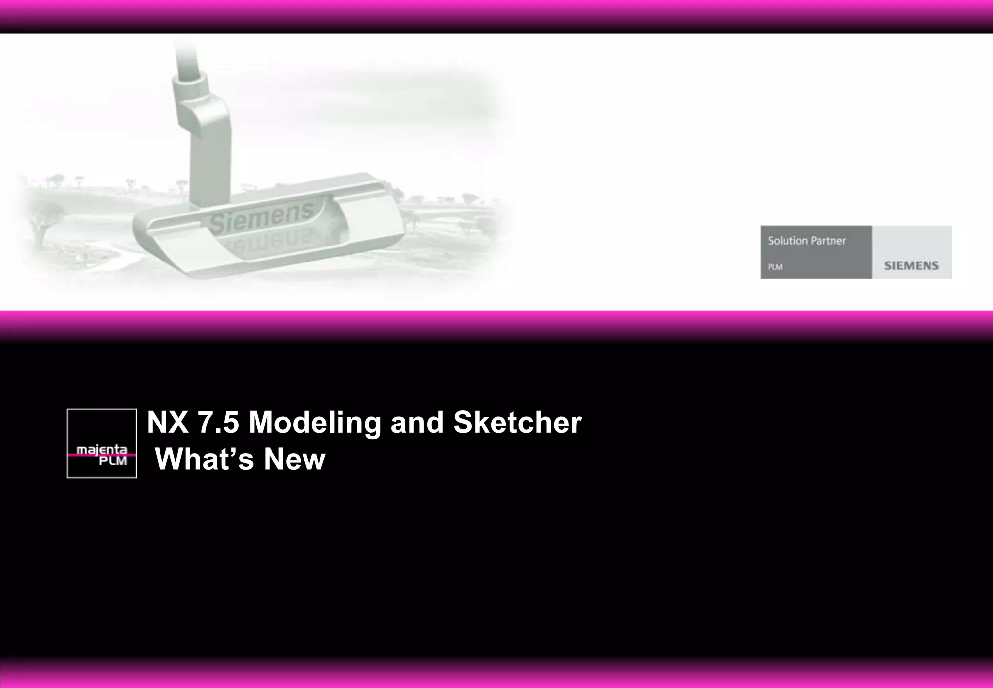 Whats new Siemens NX7.5 | PPTX
