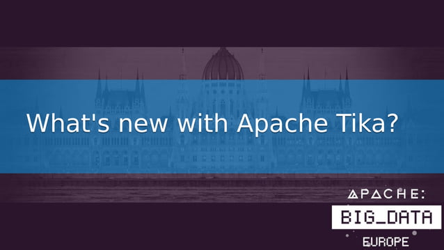 What's new with Apache Tika? | PPT