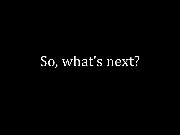 What's Next (slideshow)