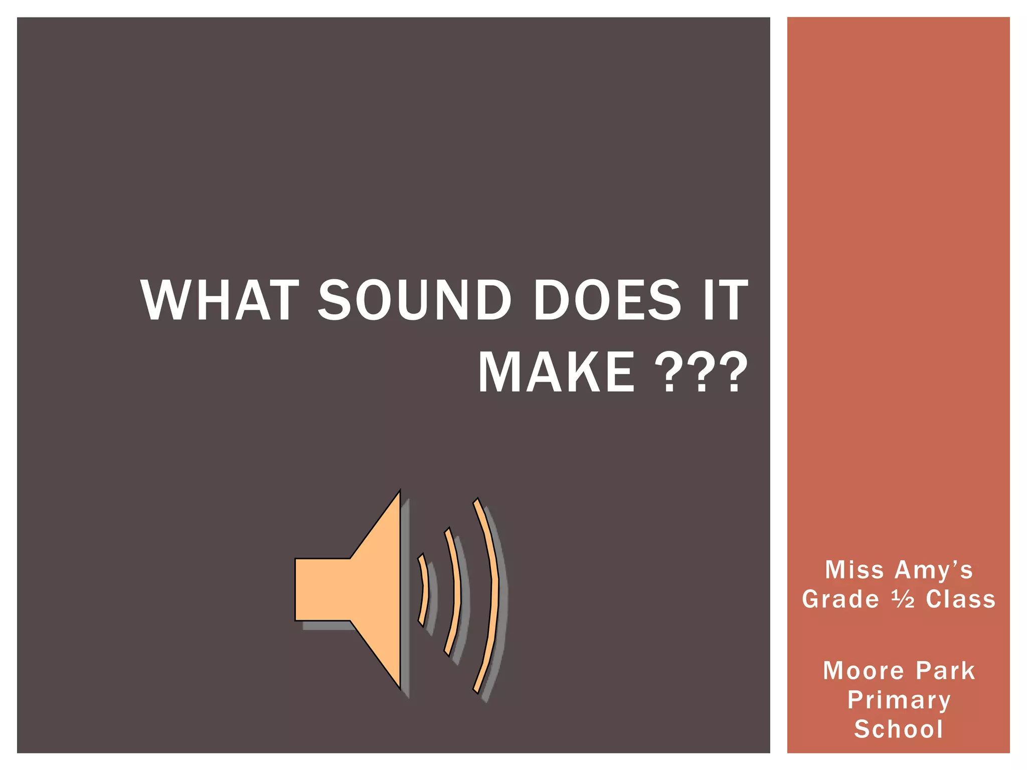 What sound does it make | PPTX