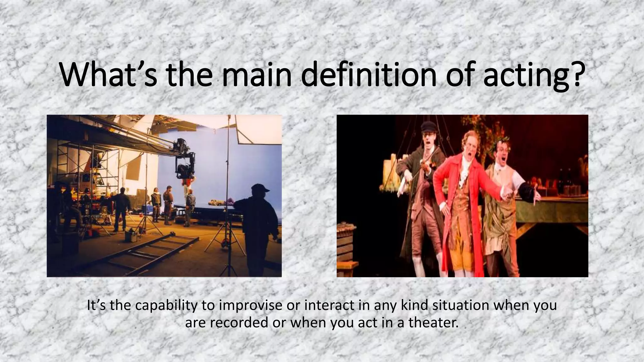 What’s the main definition of acting | PPTX