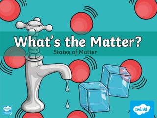 Whats the Matter Physics Powerpoint.pptx