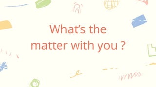 English Lesson What's the matter with you.pptx