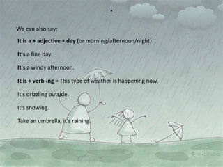 Whats the weather like ? | PPTX