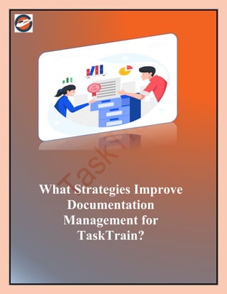 What Strategies Improve Documentation Management for TaskTrain.pdf