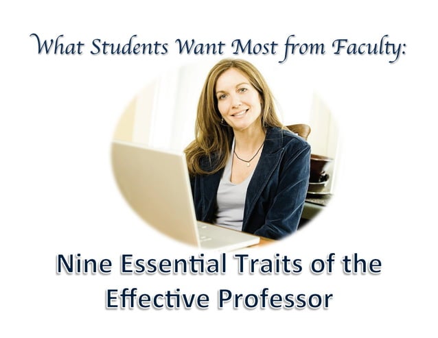 What Students Want Most From Faculty: Nine Essential Traits of the ...