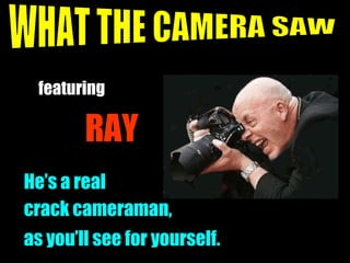 What The Camera Saw | PPS
