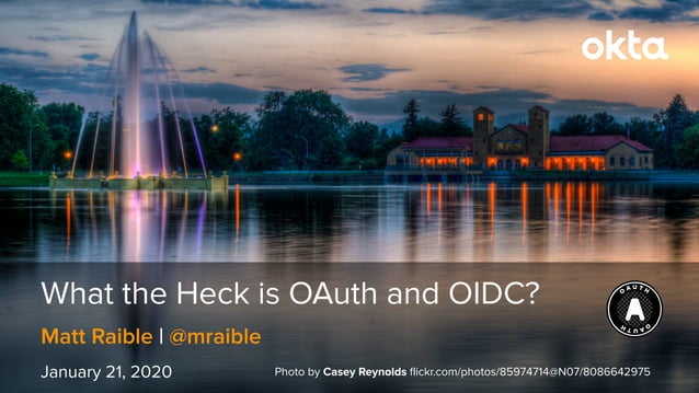 What the Heck is OAuth and OIDC - Denver Developer Identity Workshop ...