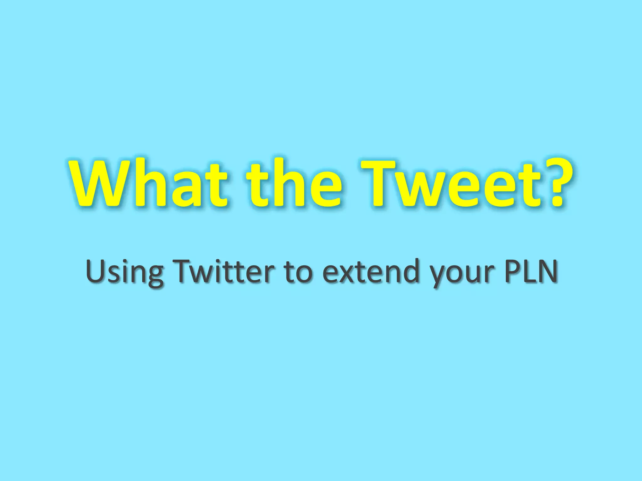 What The Tweet | PPTX