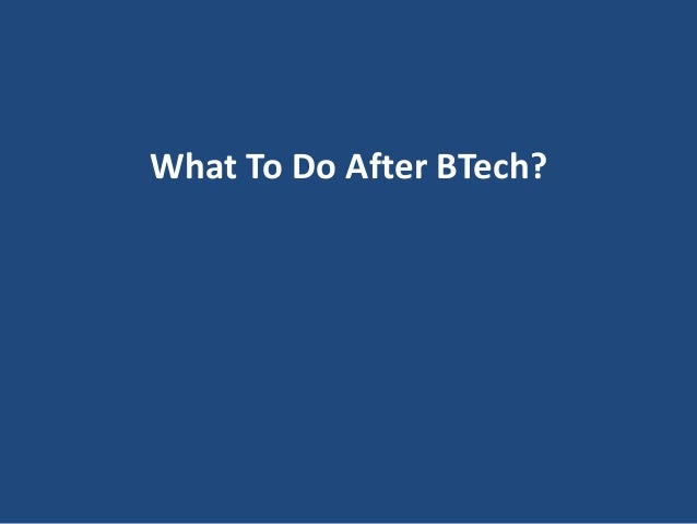 What To Do After BTech | PPTX