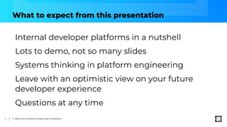 What to expect from your internal developer platform - CNCF Malmö 2025.pdf
