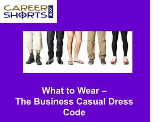 What to wear the business casual dress code | PPTX