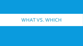 What vs which | PPTX