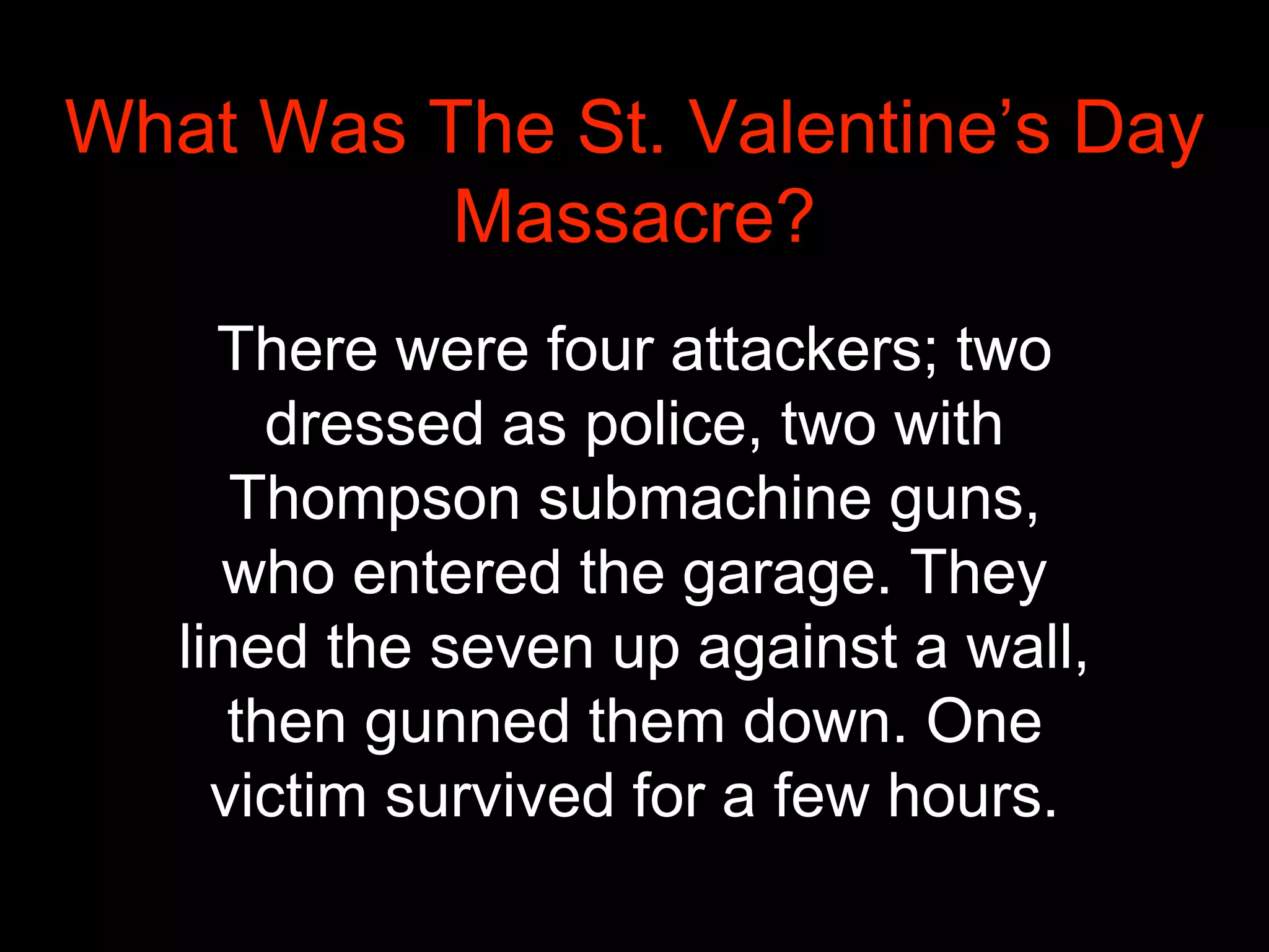 What was the St. Valentines Day Massacre? Who survived? | PPTX
