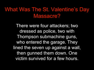 What was the St. Valentines Day Massacre? Who survived? | PPTX