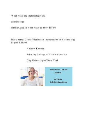 What ways are victimology andcriminologysimilar, and in what.docx