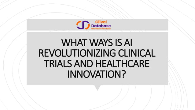 What Ways Is Ai Revolutionizing Clinical Trials And Pptx