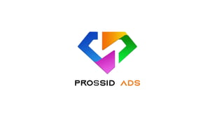 prossid ads - What we do | PPT