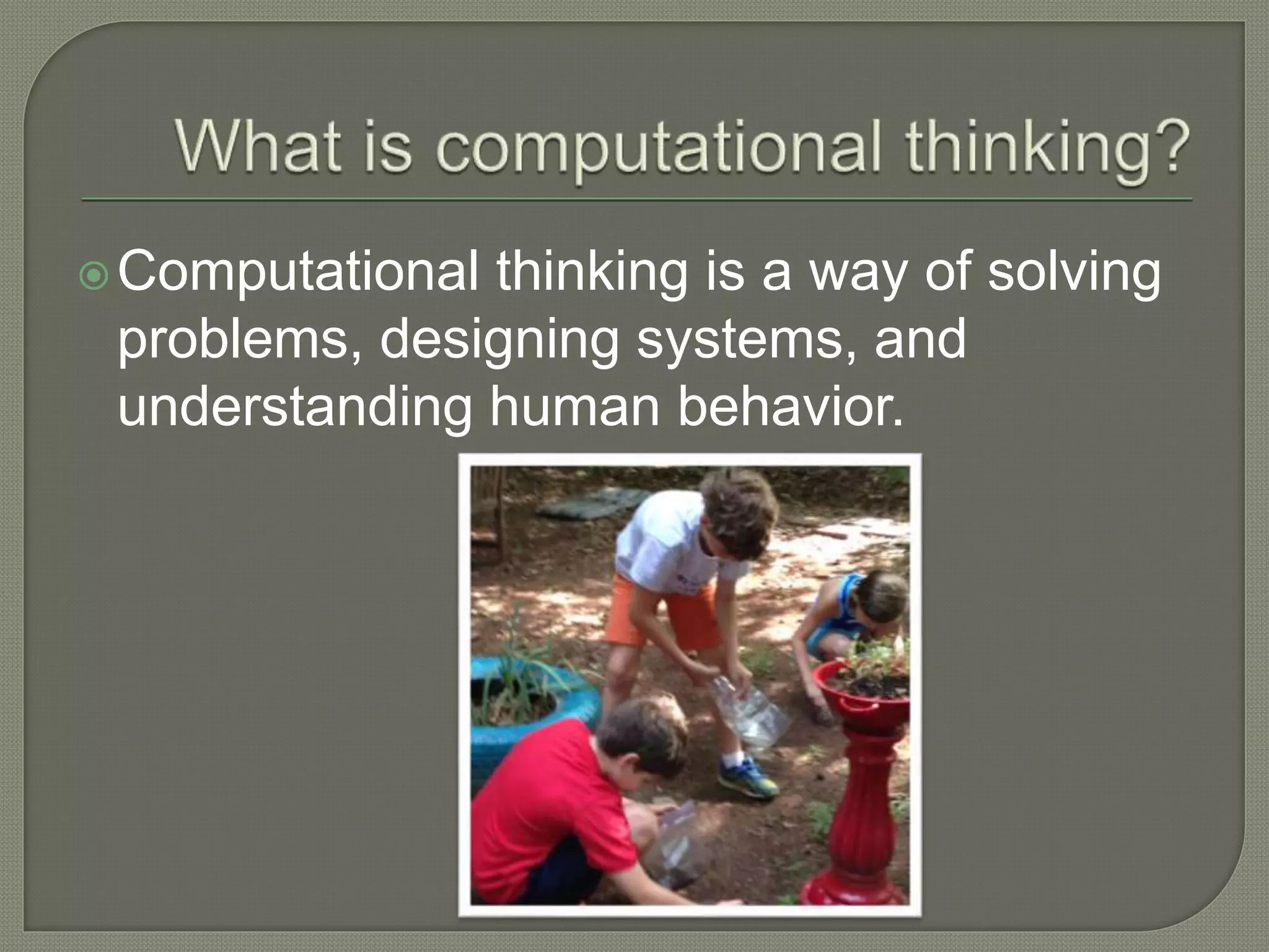 What And Why Of Computational Thinking Pptx