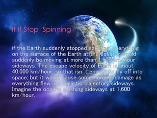 What will happened if earth stop Rotating Presentation 2015 By An ...