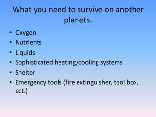 What you need to survive on other planets | PPTX | Geography | Science