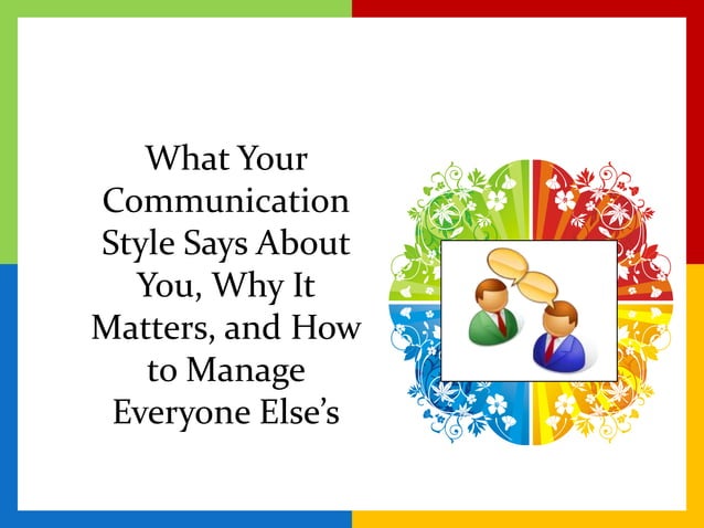What your communication style says about you, | PPT