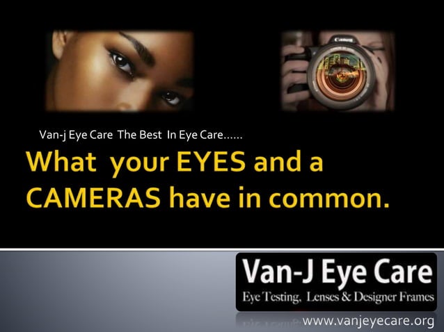 Van-j Eye Care Compares Human Eye to Camera | PPT