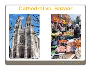 Cathedral versus Bazaar: Builidng a 21st Century Health System | PPT