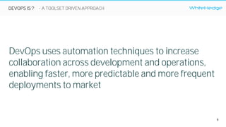 WhiteHedge DevOps Offerings and Skillset :: Changing Chaos to Coherence | PPT