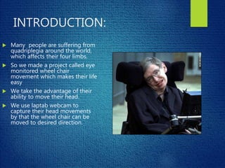 Wheel chair controller using eye | PPTX