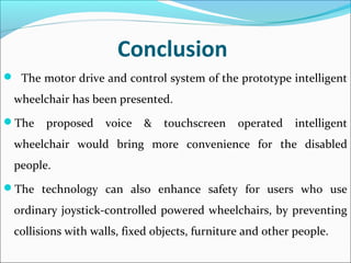 Voice and touchscreen operated wheelchair ppt | PPT