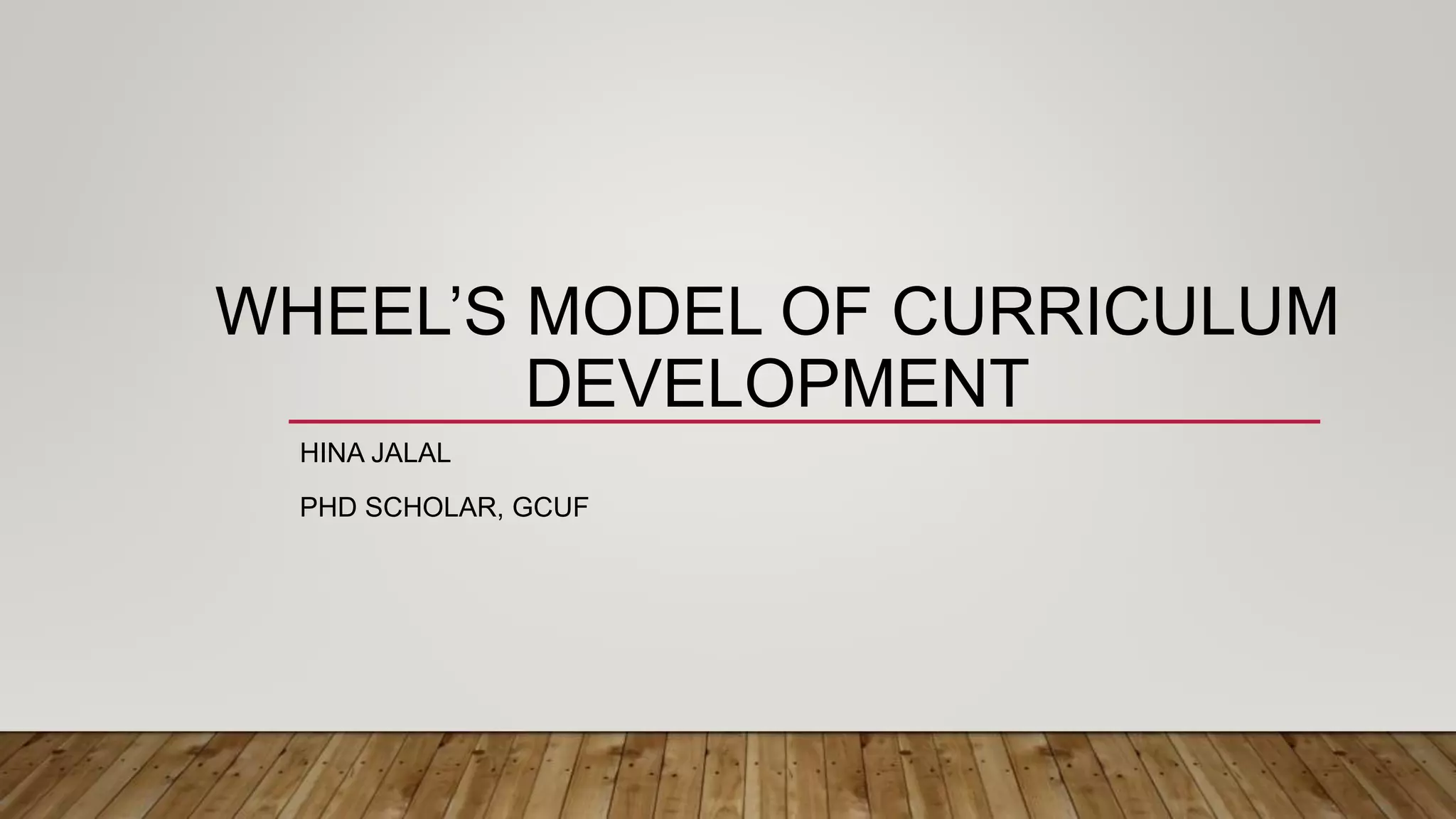 Wheeler’s model of curriculum development | PPT