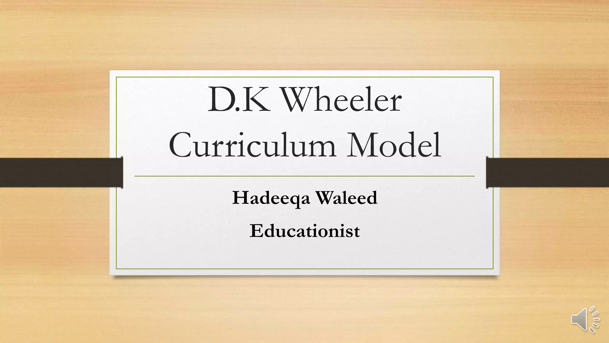 Wheeler model of curriculum development | PPTX | Educational Assessment ...
