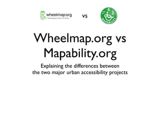 Wheelmap vs Mapability | PPT