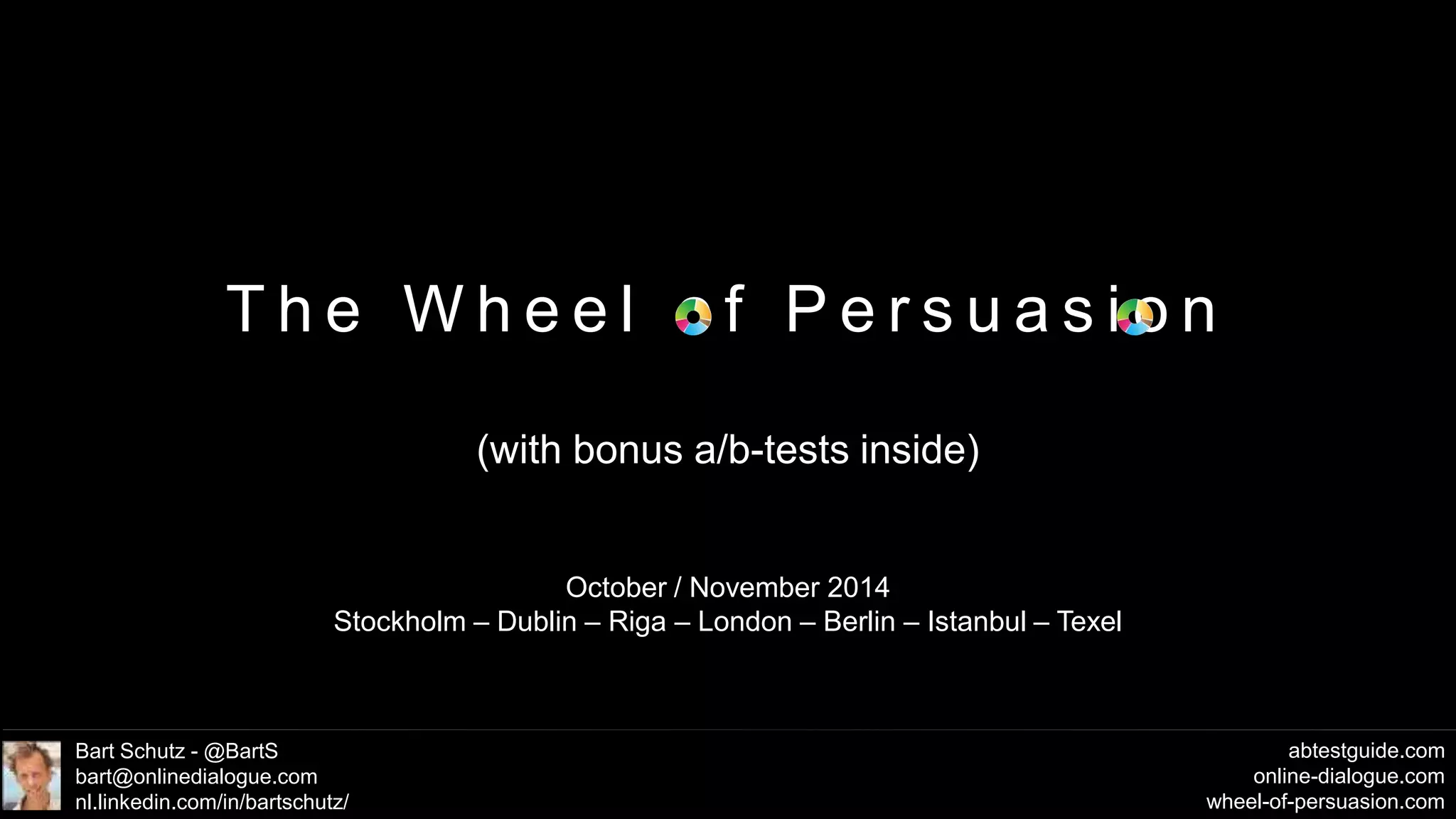 Keynote Wheel of Persuasion - Bart Schutz of Online Dialogue on how to ...