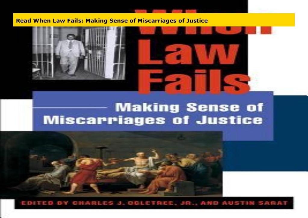 Read When Law Fails: Making Sense of Miscarriages of Justice